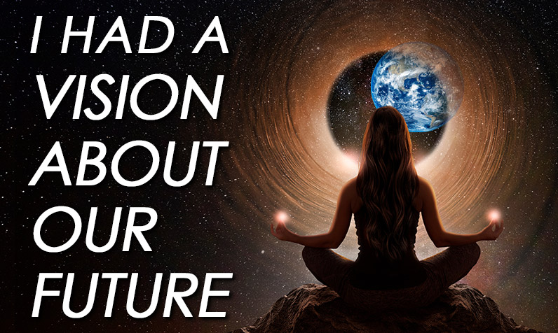 I had a Vision about Our Future – Esoteric Hub – Tiffany Frikken